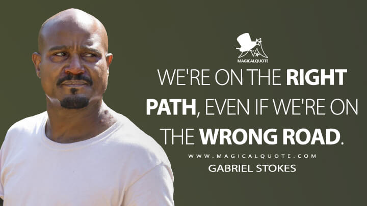 We're on the right path, even if we're on the wrong road. - MagicalQuote