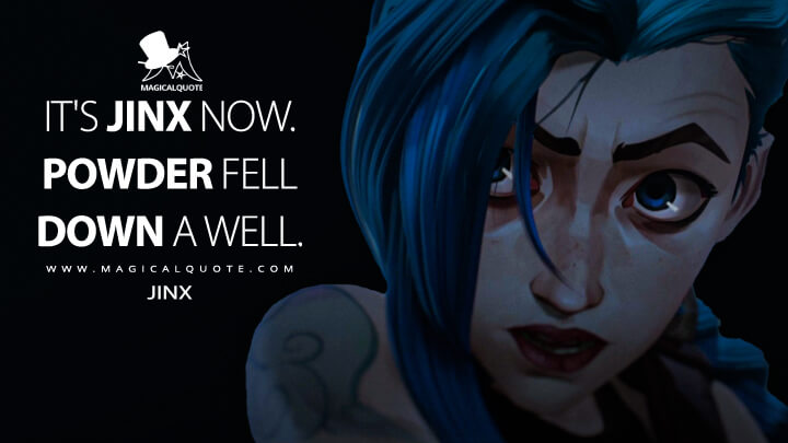 Jinx (Arcane) Quotes - MagicalQuote