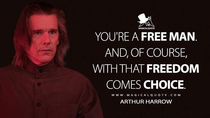 You're a free man. And, of course, with that freedom comes choice ...