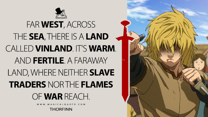 Far west, across the sea, there is a land called Vinland. It’s warm ...