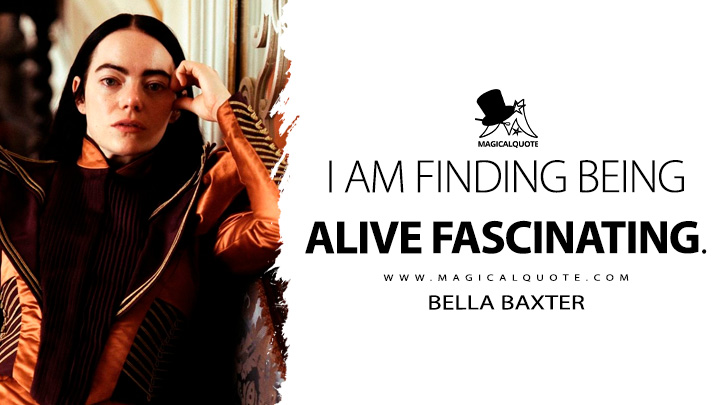 I am finding being alive fascinating. - MagicalQuote
