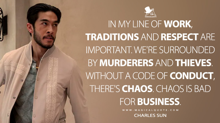 In my line of work, traditions and respect are important. We're ...