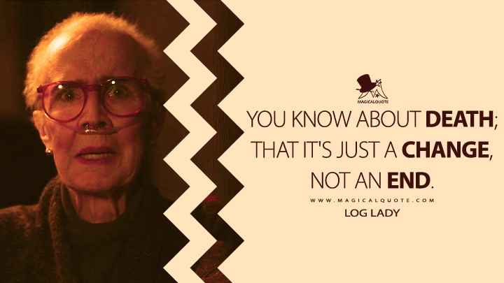 Top Log Lady Quotes: My Log Has Something To Tell You - MagicalQuote