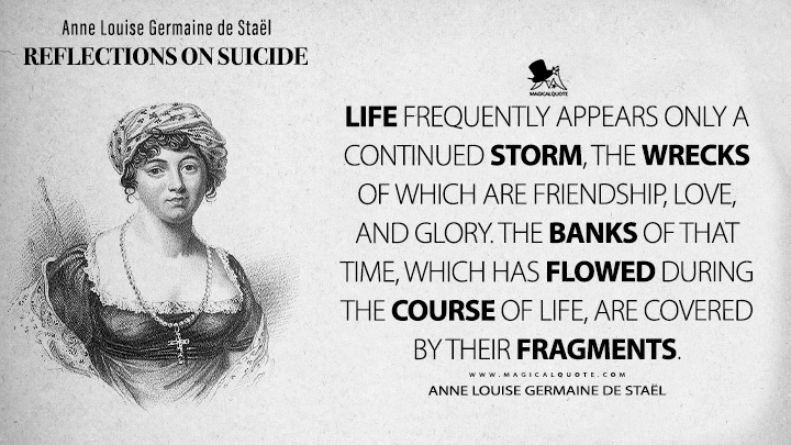 Life frequently appears only a continued storm, the wrecks of which are ...
