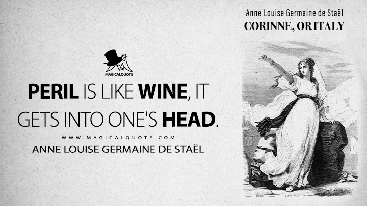 Peril is like wine, it gets into one’s head. – MagicalQuote