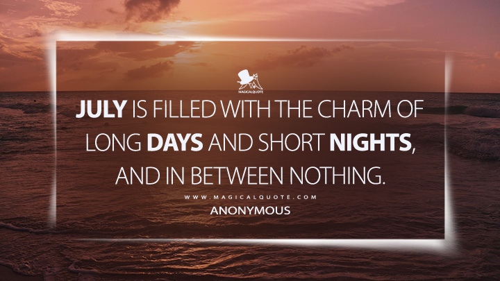 20 Inspiring Quotes for July Days - MagicalQuote