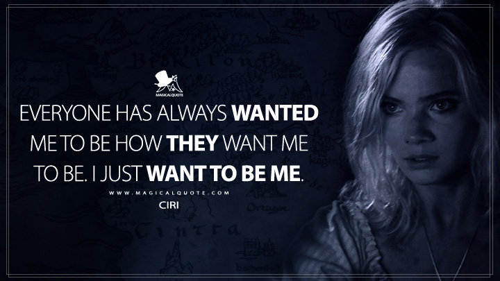 Everyone has always wanted me to be how they want me to be. I just want ...